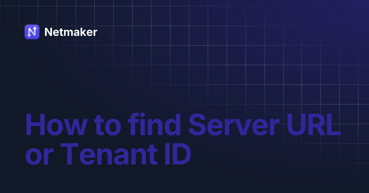 How to find Server URL or Tenant ID | Netmaker