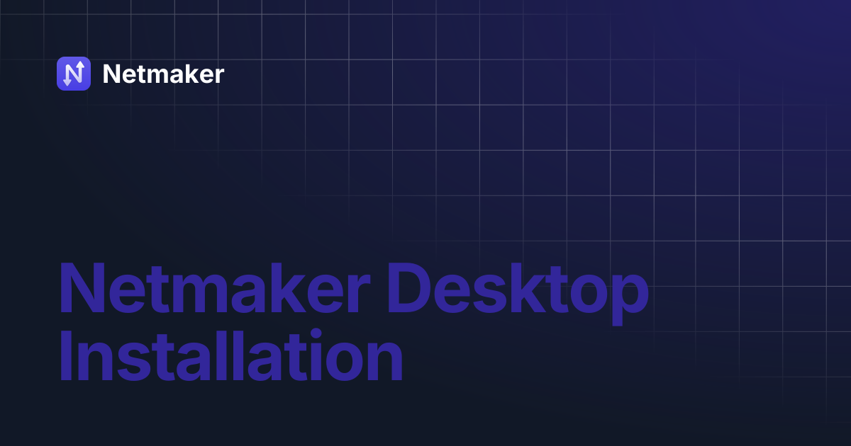 Netmaker Desktop Installation | Netmaker
